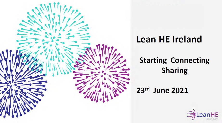 Lean HE Ireland Update – the 23 June 2021 event - Work Smarter Together